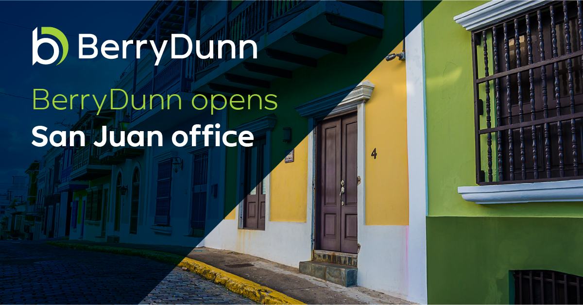 BerryDunn Broadens Footprint with Office in Puerto Rico | BerryDunn