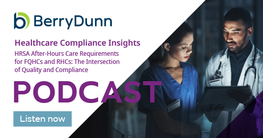 HRSA After-Hours Care Requirements for FQHCs and RHCs | Podcast | BerryDunn