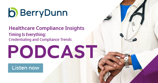 Credentialing and Compliance Trends | Podcast | BerryDunn