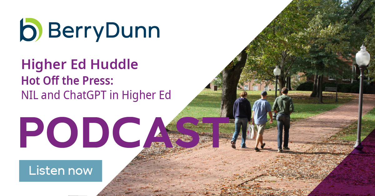 NIL and ChatGPT | Higher Ed Huddle Podcast | BerryDunn NIL and ChatGPT | Higher Ed Huddle Podcast | BerryDunn