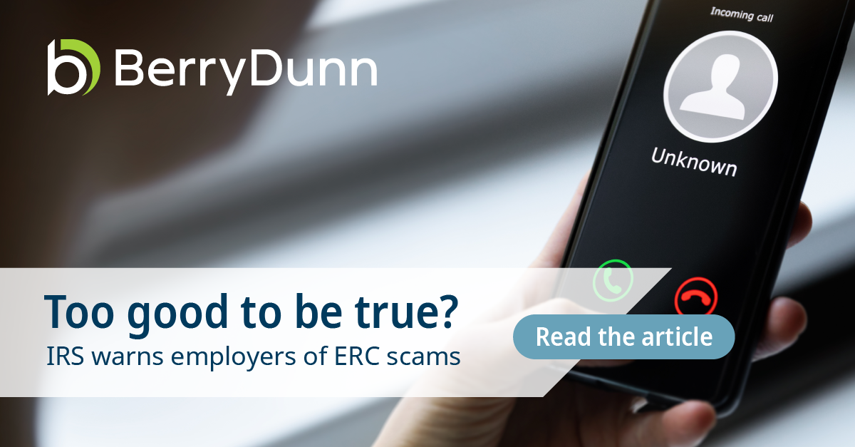 Employee Retention Credit scams abound, IRS warns | BerryDunn