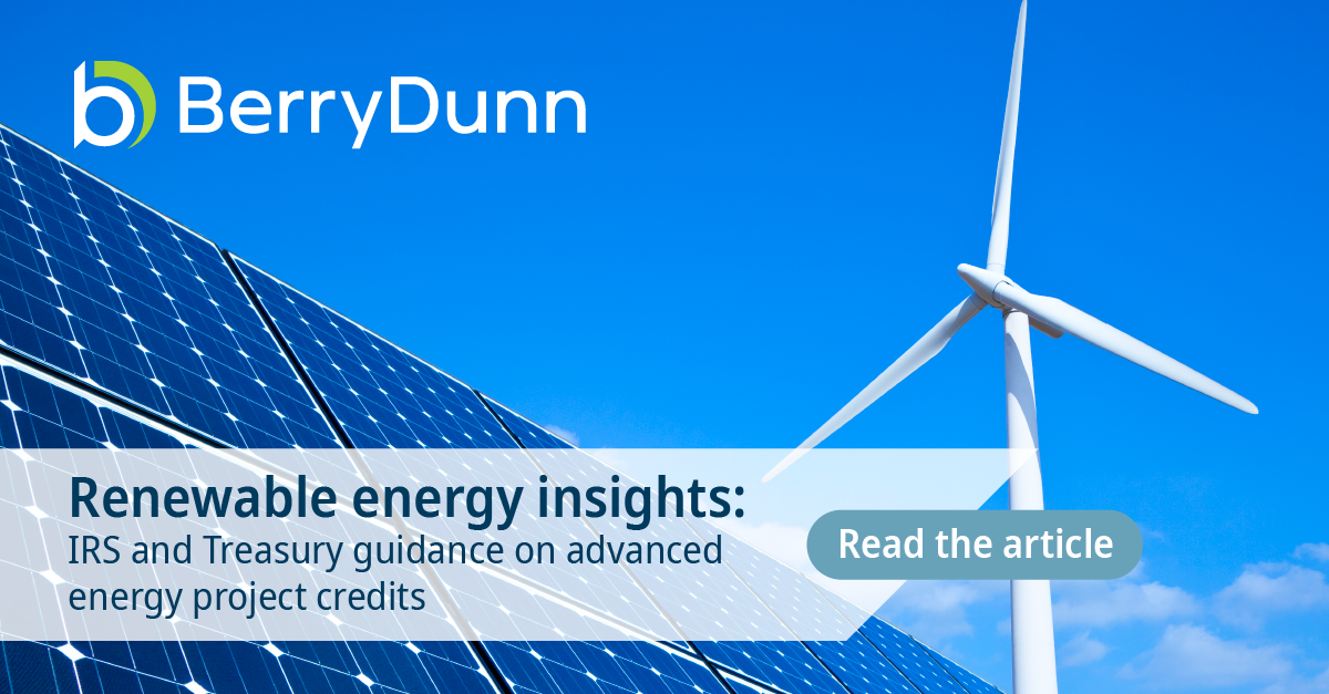 Treasury, IRS provide guidance on advanced energy credits | BerryDunn