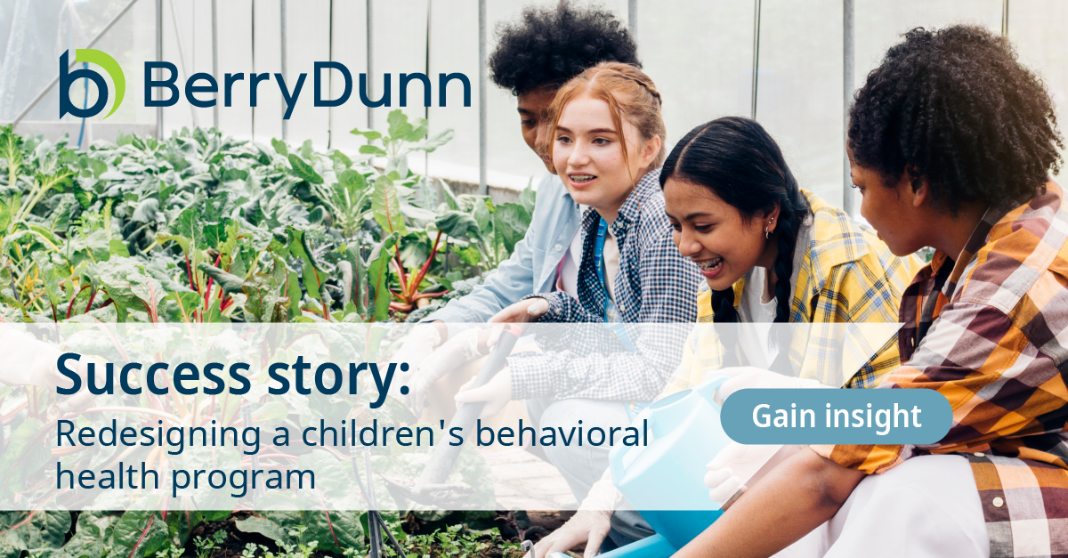 State redesigns children's behavioral health program | BerryDunn