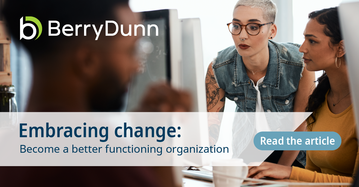 Embracing change: Become a better functioning organization | BerryDunn
