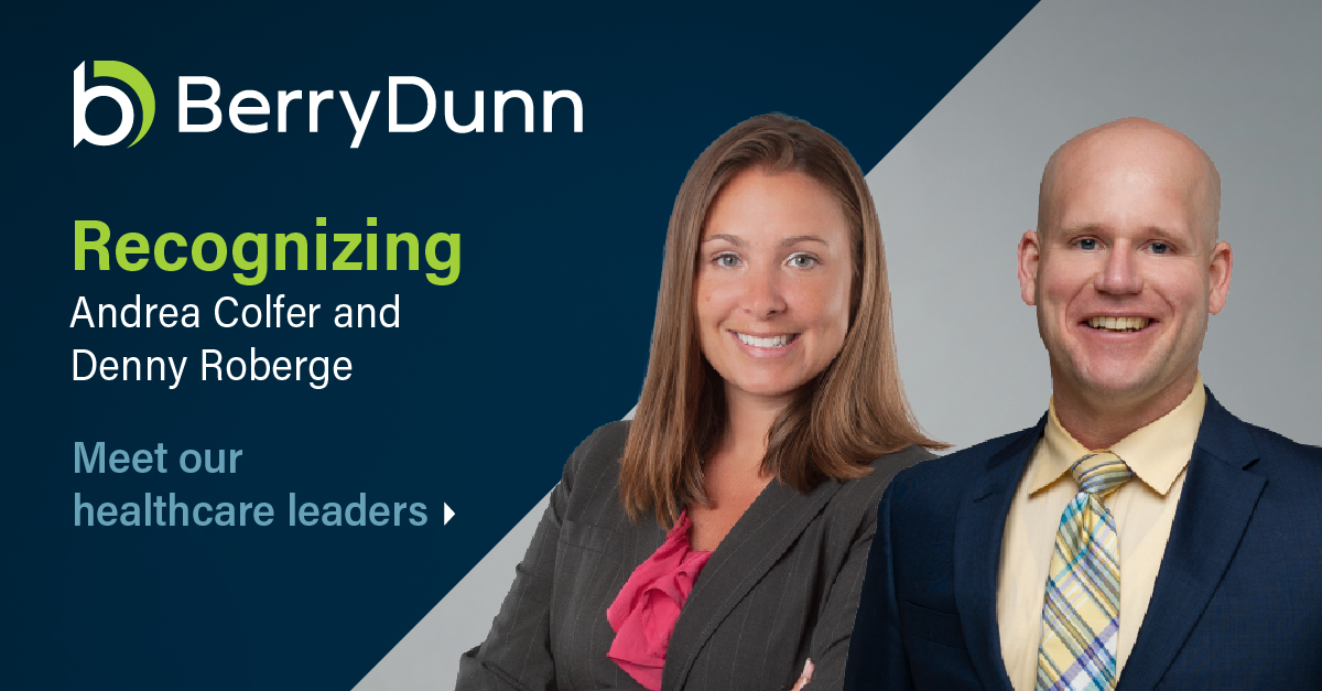 BerryDunn Appoints New Healthcare Leaders | BerryDunn