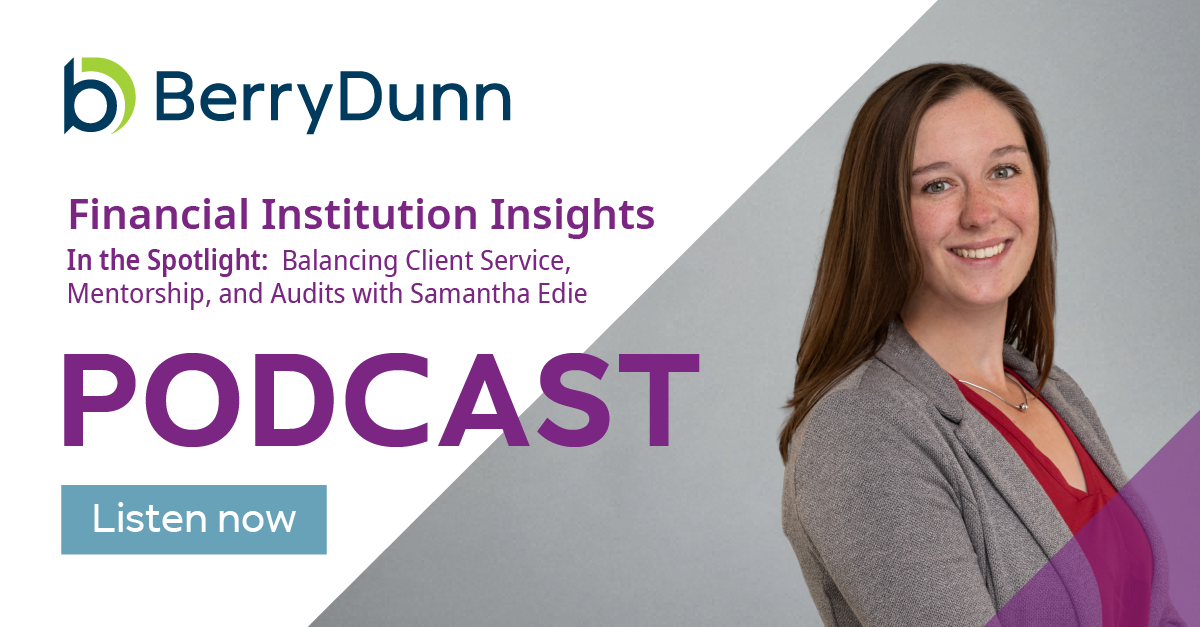Balancing Client Service, Mentorship, and Audits | Podcast | BerryDunn