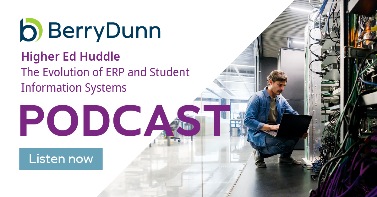 The Evolution of ERP and Student Information Systems | Podcast | BerryDunn