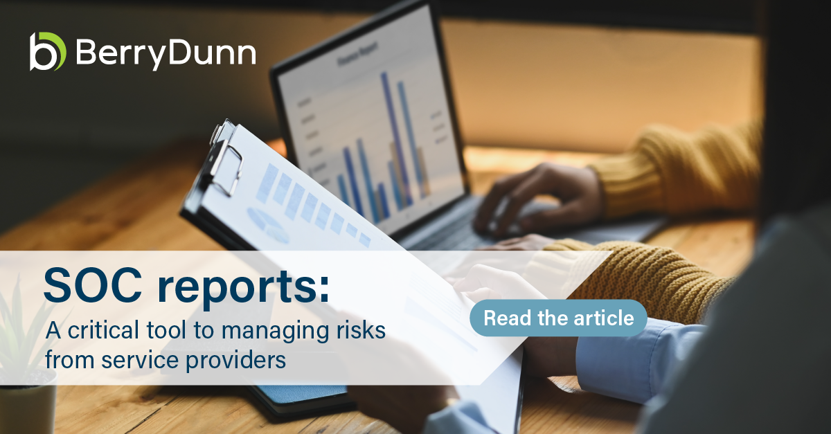 SOC reports: A critical tool to managing risks from service providers ...