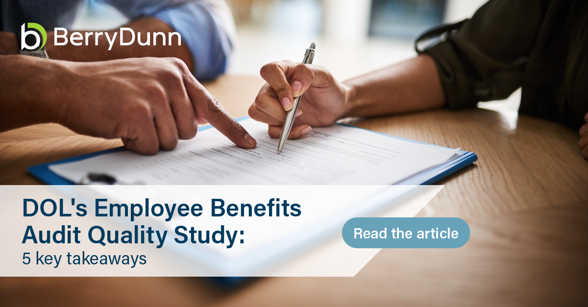 DOL's Employee Benefits Audit Quality Study: 5 key takeaways | BerryDunn