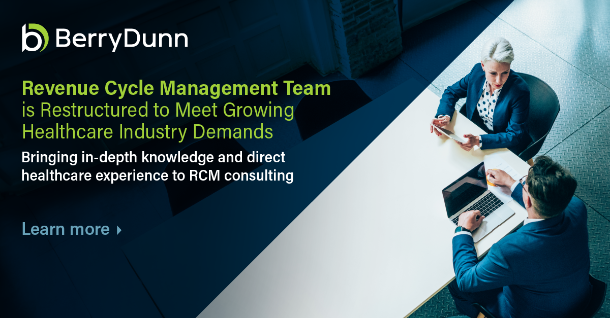 BerryDunn Restructures Revenue Cycle Management Team to Meet Growing Healthcare Industry Demands ...