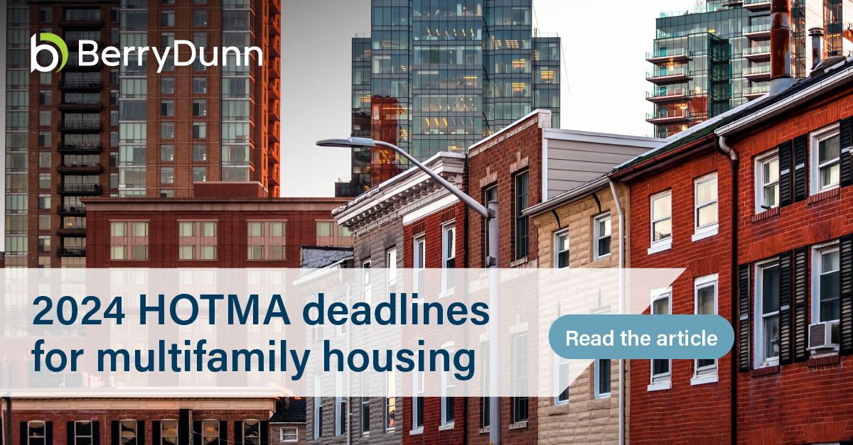 HUD compliance for multifamily housing: 2024 HOTMA deadlines | BerryDunn HUD compliance for multifamily housing: 2024 HOTMA deadlines | BerryDunn
