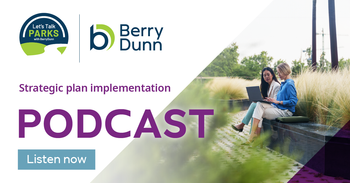 Strategic Plan Implementation | Parks and Recreation Podcast | BerryDunn