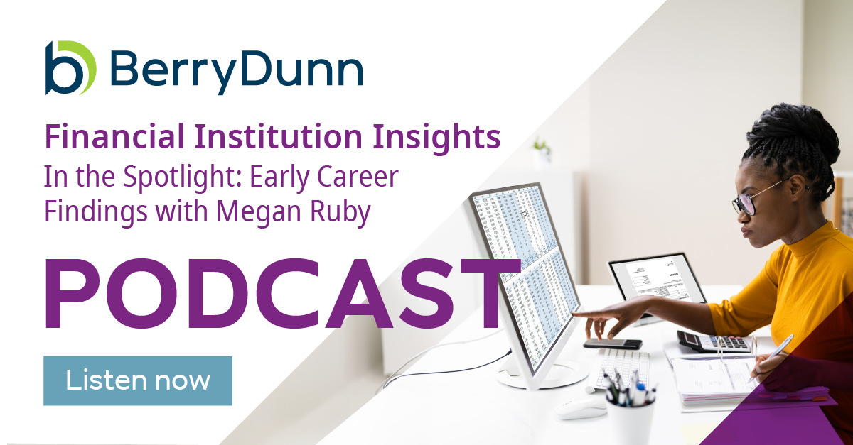 Early Career Findings | Bank Accounting Podcast | BerryDunn