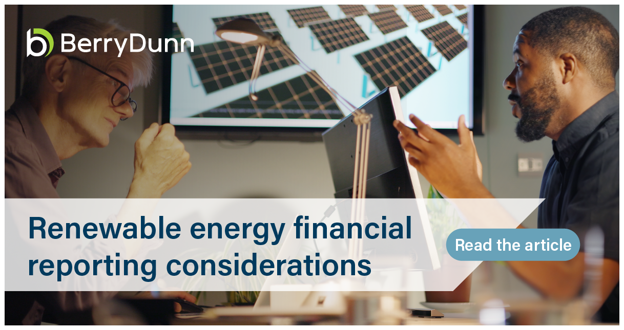 Renewable energy: Financial reporting considerations | BerryDunn