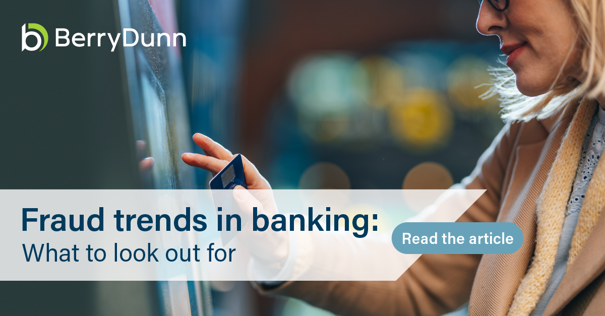 Fraud trends in banking: What to look out for | BerryDunn