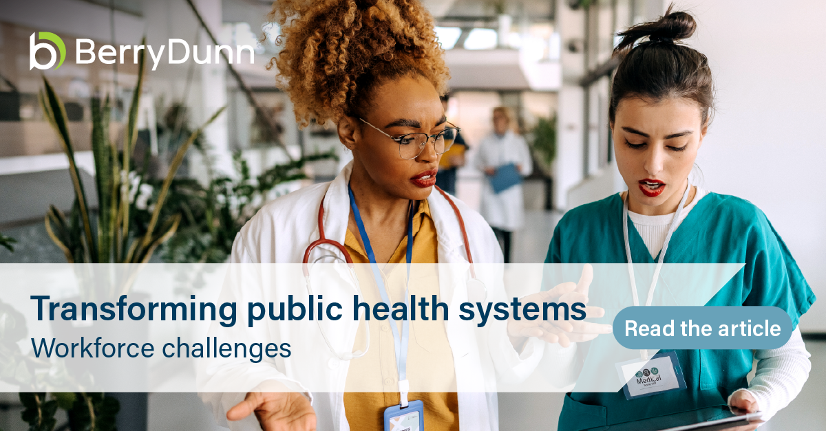 Public health transformation: Addressing workforce challenges | BerryDunn