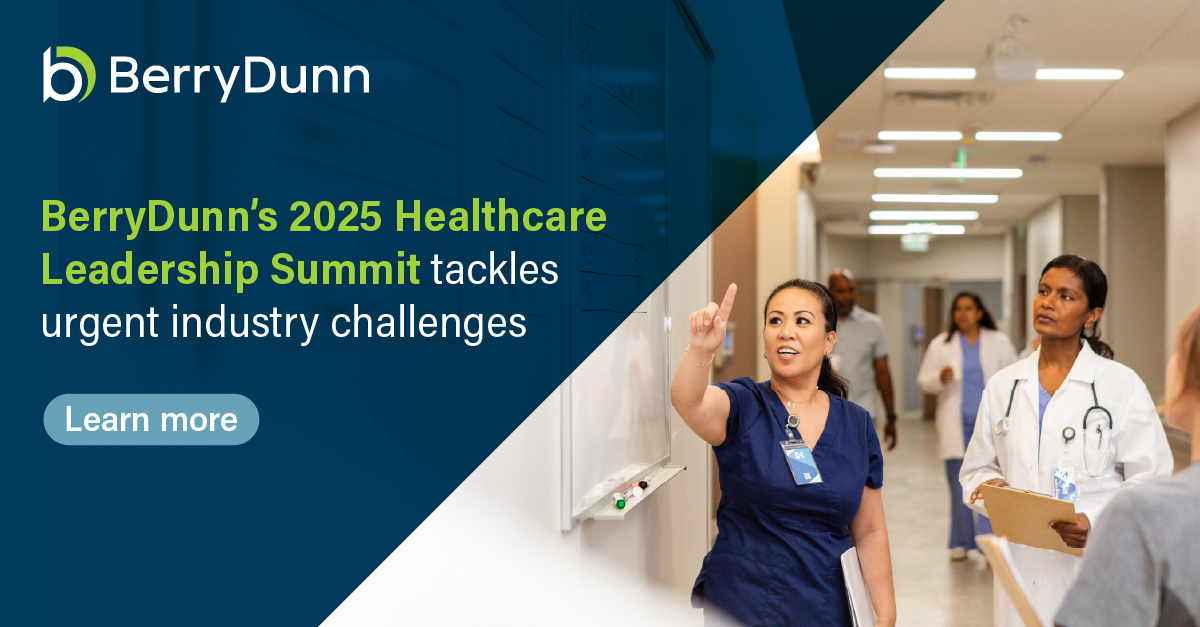 BerryDunn's 2025 Healthcare Leadership Summit Tackles Urgent Industry ...