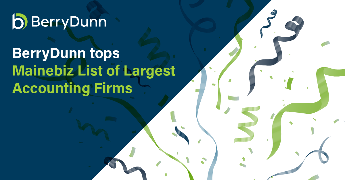 BerryDunn Tops Mainebiz List of Largest Accounting Firms | BerryDunn