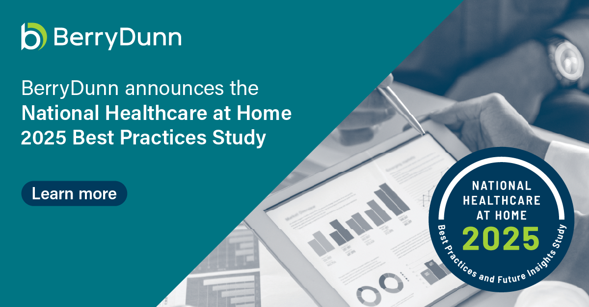 BerryDunn Announces the National Healthcare at Home 2025 Best Practices ...