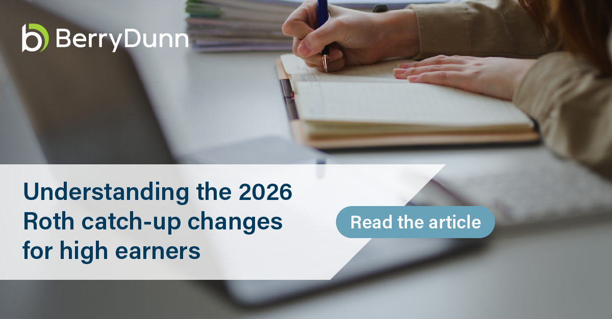 Understanding the 2026 Roth catch-up changes for high earners | BerryDunn