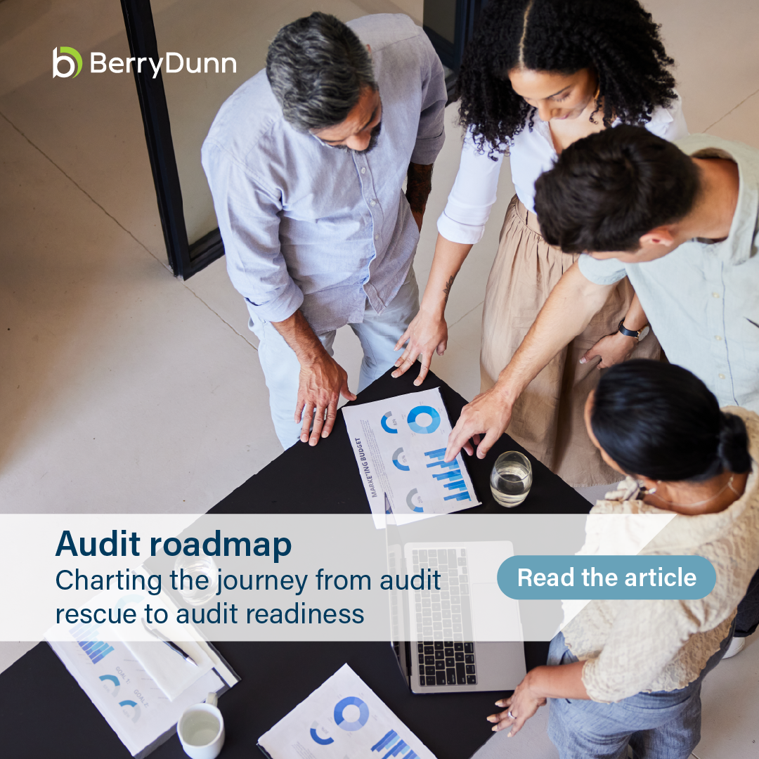Charting the journey from audit rescue to audit readiness | BerryDunn